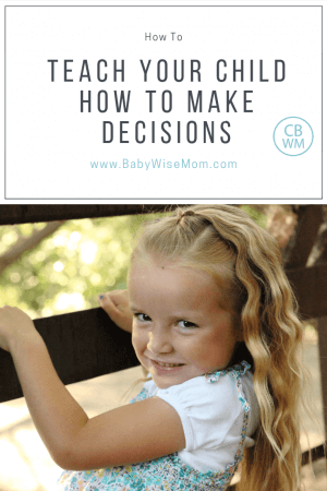 How to Teach a Child How to Make Decisions - Babywise Mom