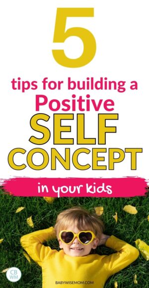 Tips for Building a Positive Self-Concept in Kids - Babywise Mom