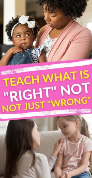 Teach Kids What is Right, Not Just What is Wrong - Babywise Mom