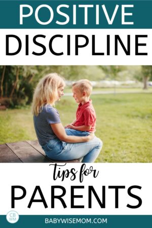 Positive Discipline Tips for Parents - Babywise Mom