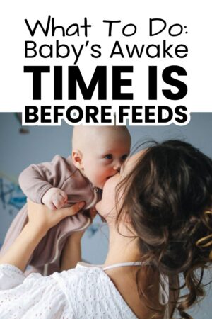What to Do When Baby's Awake Time Is Before Feedings -BWMom