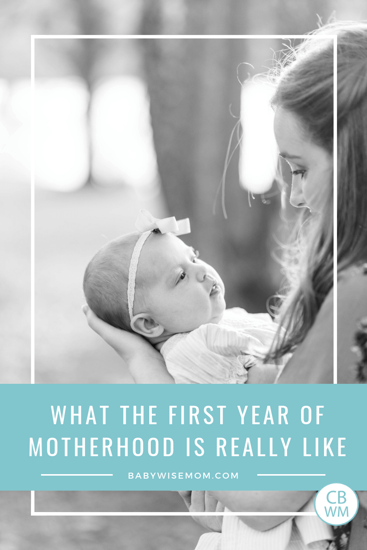 18 Truths About the First Year of Motherhood - Babywise Mom