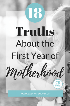 18 Truths About the First Year of Motherhood - Babywise Mom