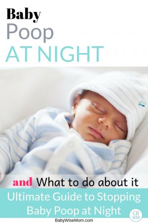 Ultimate Guide to Stopping Baby Poop at Night - Babywise Mom