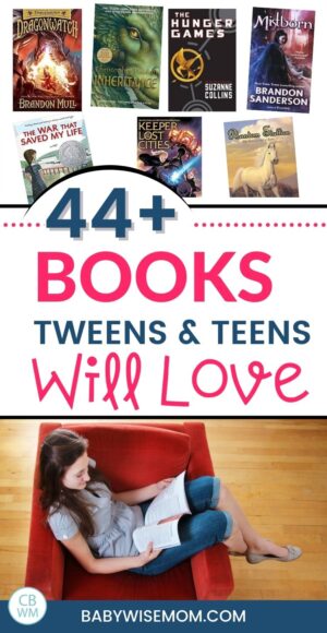 44 Books for Tweens and Young Teens - Babywise Mom