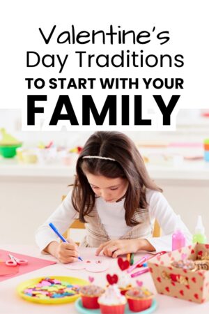 Valentine's Day Traditions to Start with Your Family - Babywise Mom